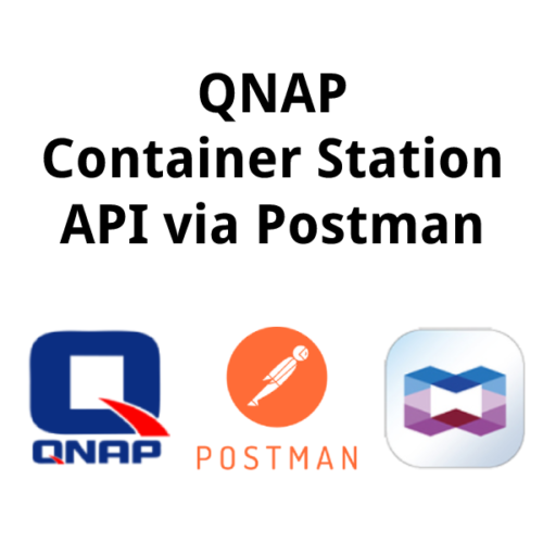 QNAP Container Station API with Postman - Brian Prom Blog